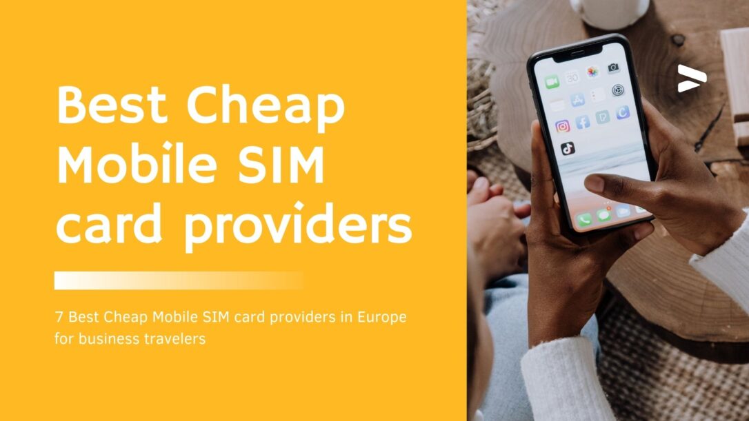 7 Best Cheap Mobile SIM card providers in Europe for business travelers