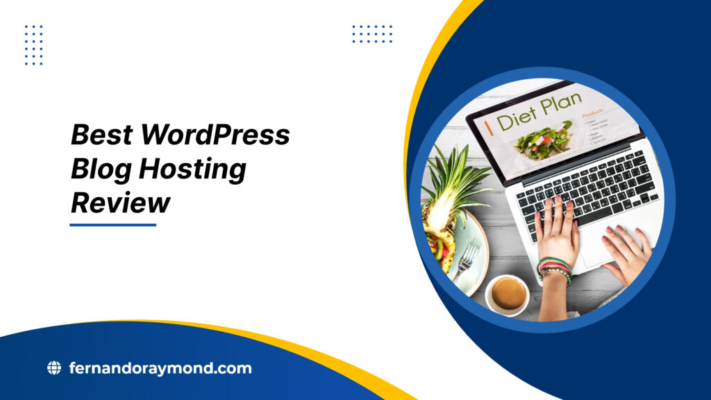 10 Best WordPress Blog Hosting Services Providers Reviewed - Fernando Raymond