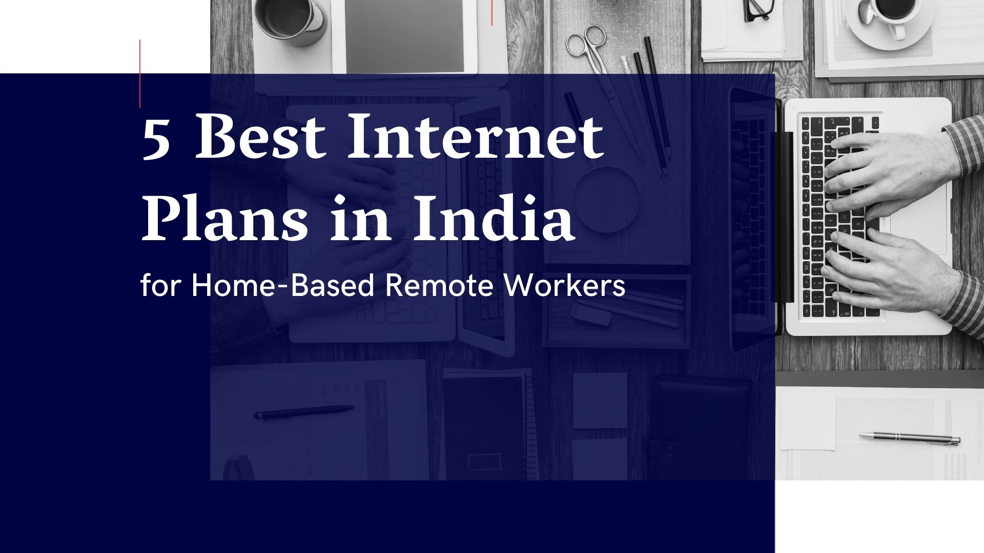 Top 5 Best Internet Plans in India for Home-Based Remote Workers ...